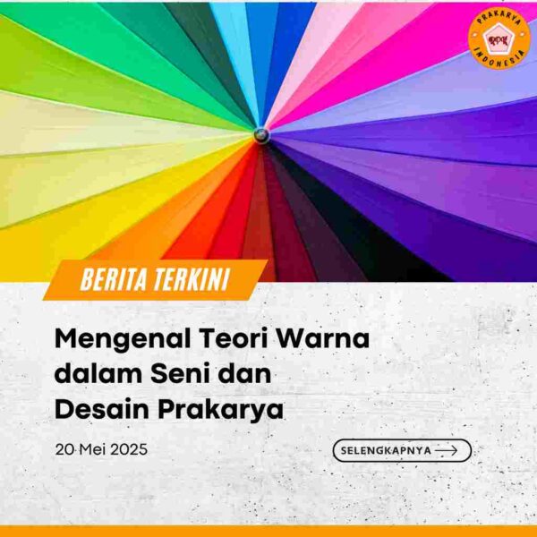 Mengenal Teori Warna dalam Seni dan Desain Prakarya